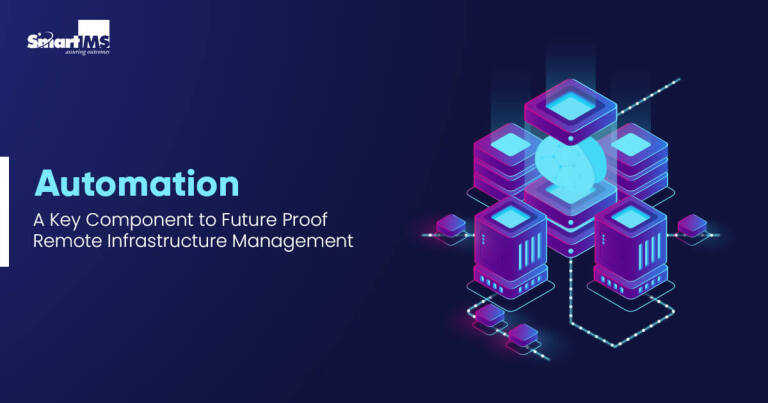 Automation: A Key Component to Future Proof Remote Infrastructure Management | Smart IMS