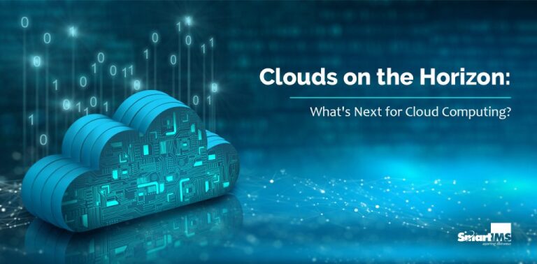 Clouds on the Horizon: What’s Next for Cloud Computing? | Smart IMS