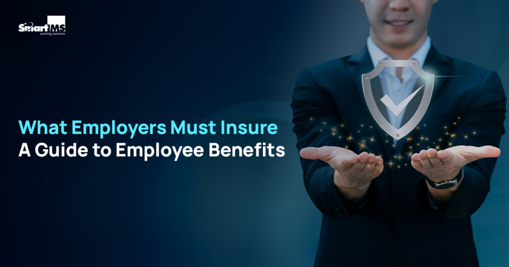 What Employers Must Insure: A Guide to Employee Benefits | Smart IMS