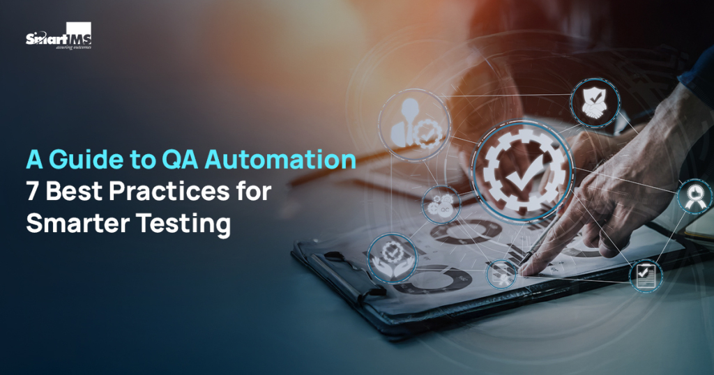 What is QA Automation? 7 Best Practices You Need to Know | Smart IMS